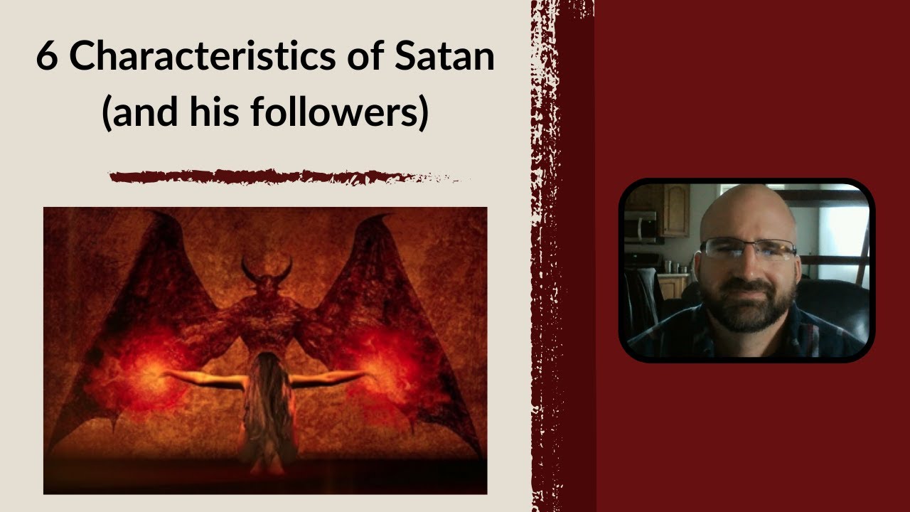 6 Characteristics of Satan (and his followers) - YouTube