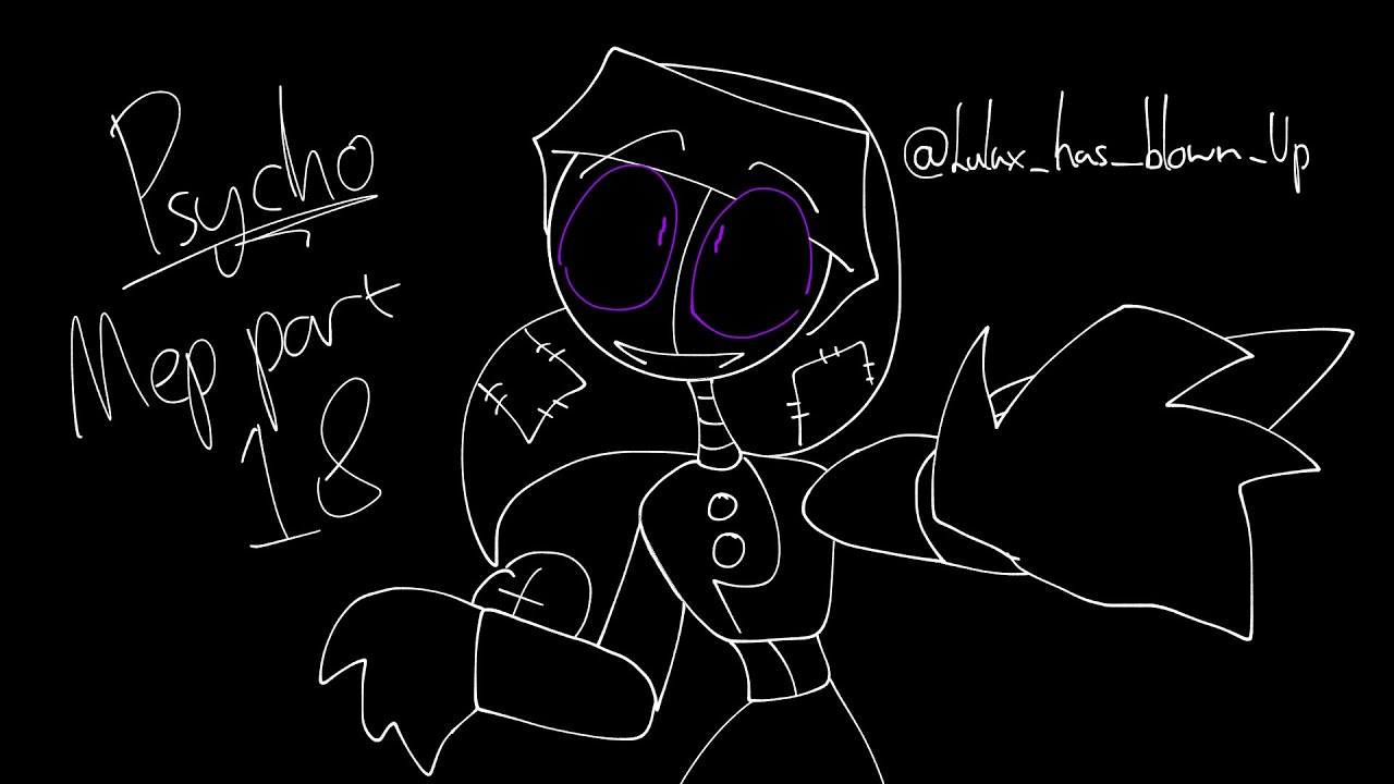 Psycho Mep Luluthesilly Part 18 Youtube