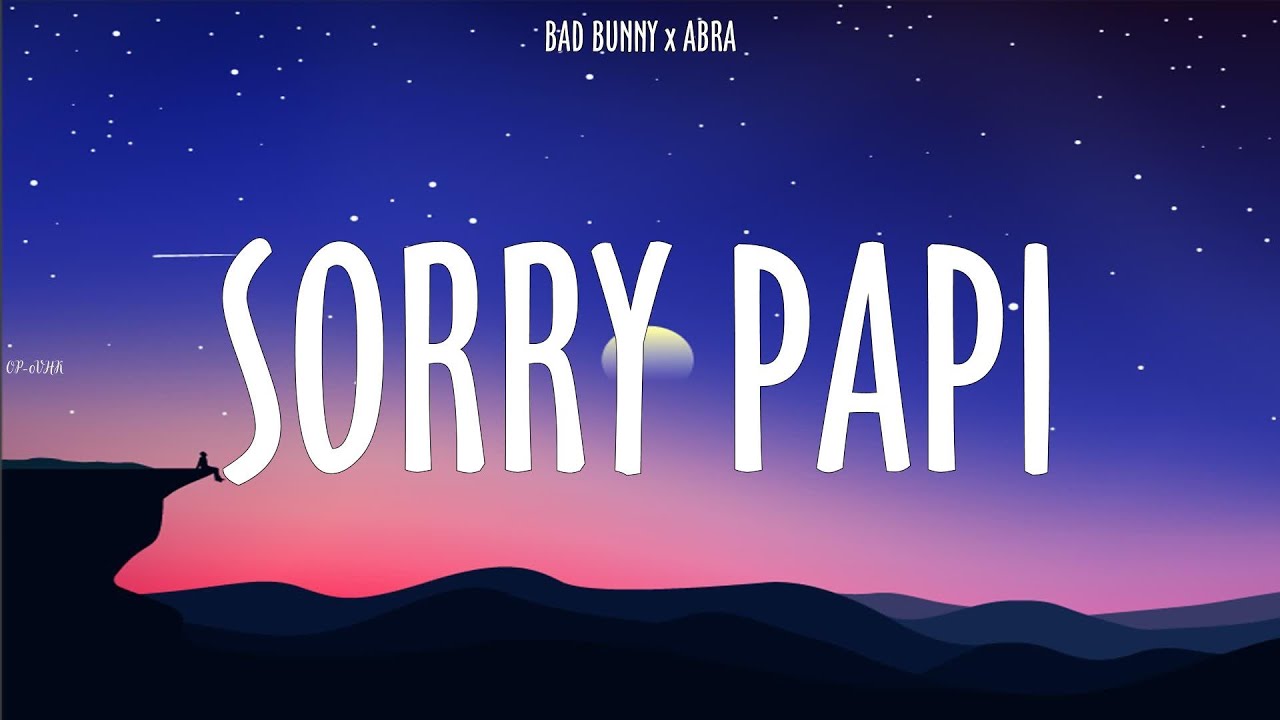 BAD BUNNY x ABRA ~ SORRY PAPI # lyrics - YouTube