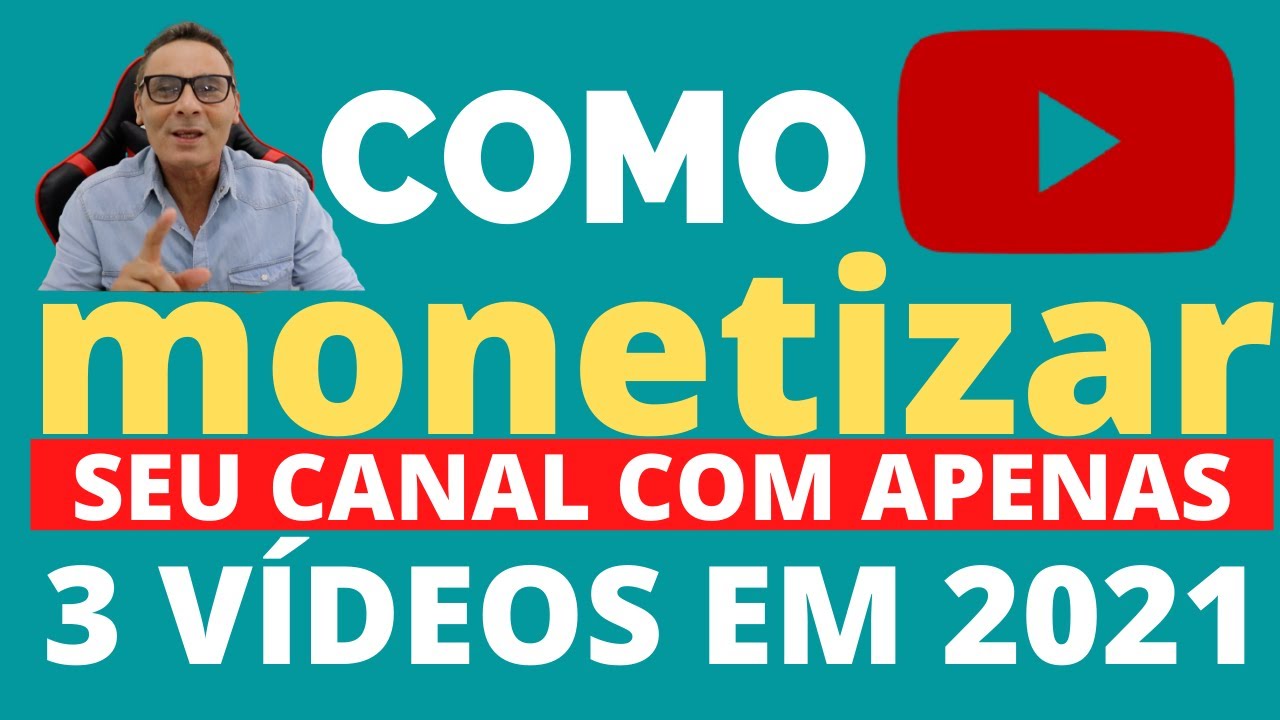 Como Monetizar Seu Canal Em 2021 Com Apenas 3 VÍdeos Ou Menos Youtube