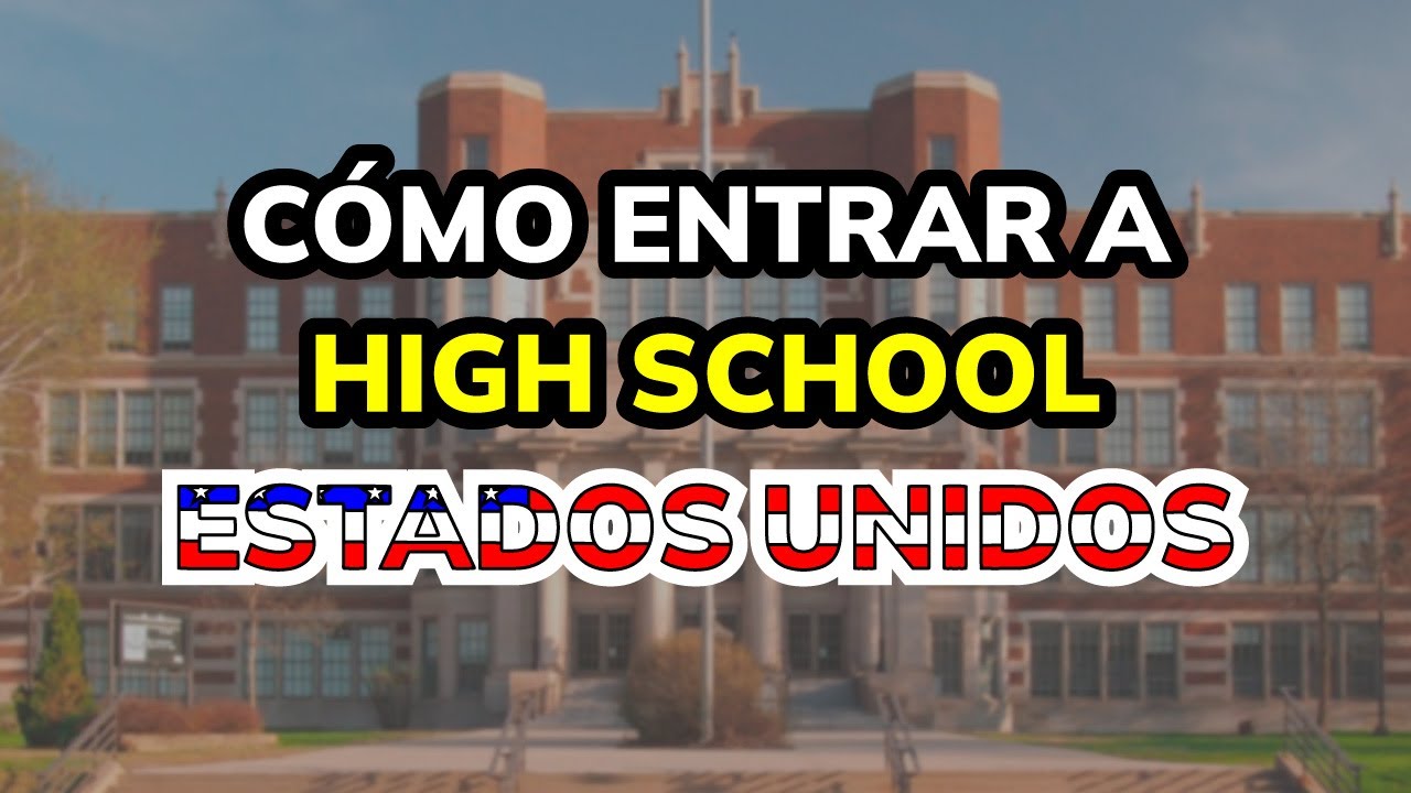 ¿Cómo Entrar a la High School en Estados Unidos? - YouTube