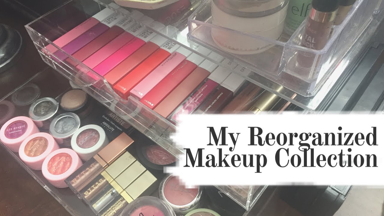 My Reorganized Makeup Collection Youtube