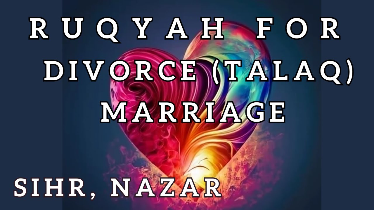 Ruqyah against divorce (Talaq) and Marriage (Nikah) | by Khalid Hibashi - YouTube