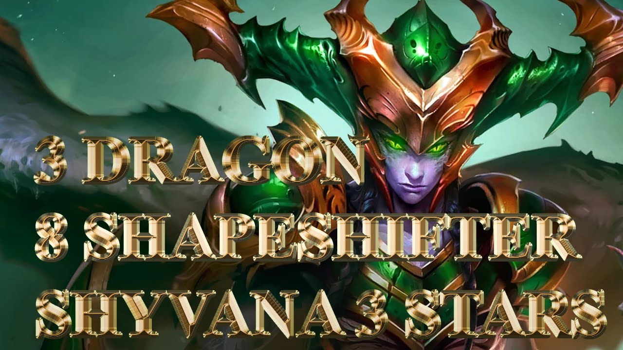 8 Shapeshifter 3 Dragon Shyvana 3 Stars Level 10 Best Comp on TFT - YouTube