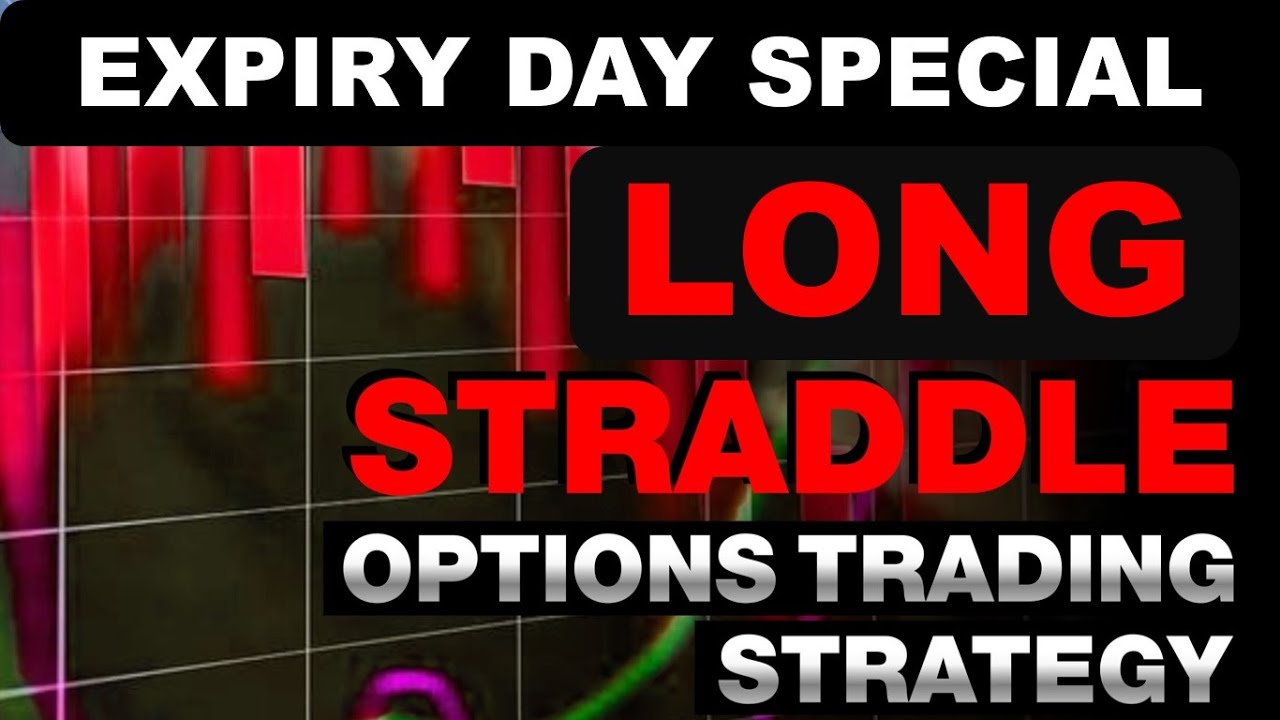 Expiry Day Special Modified Long Straddle Strategy - YouTube