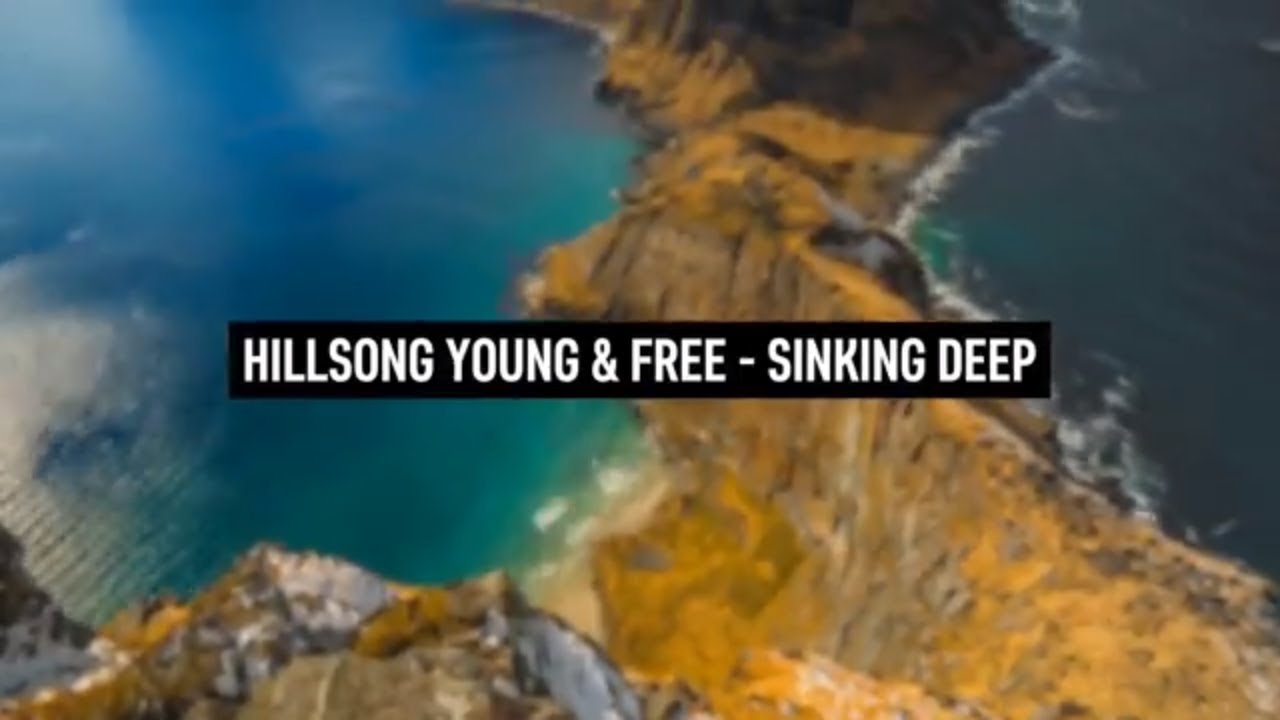 HILLSONG WORSHIP - Sinking Deep (Lyric Video) - YouTube