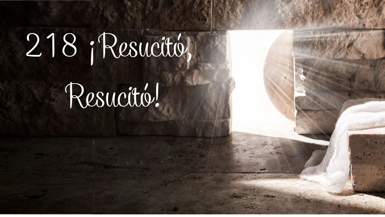 218 !Resucitó!, ¡Resucitó! - YouTube