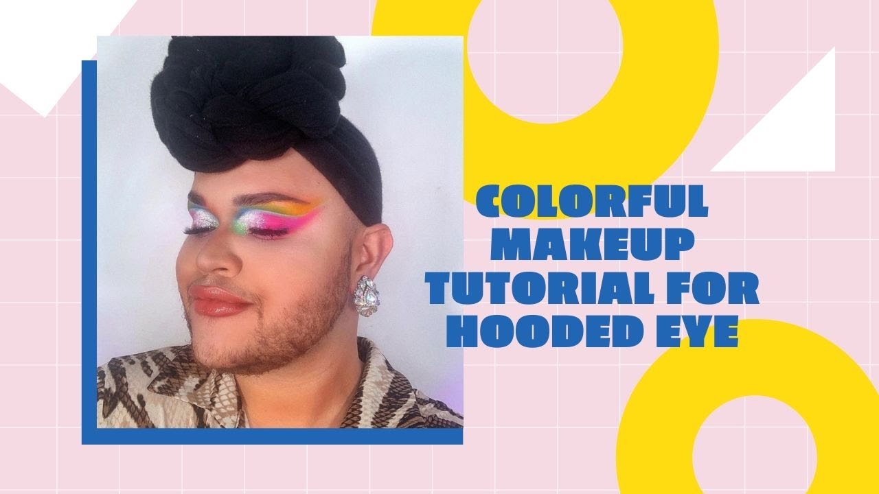 Colorful Makeup Tutorial For Hooded Eye - YouTube
