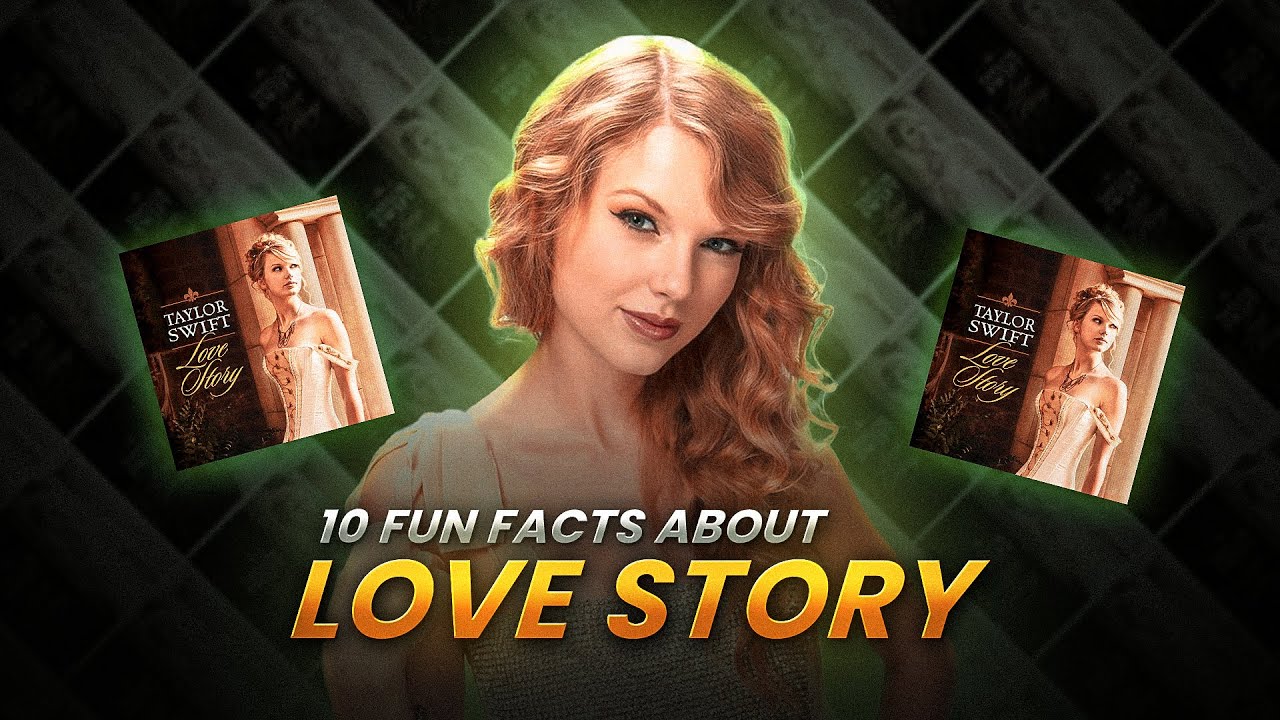 10 Fun Facts you Probably didn't know about Love Story by Taylor Swift ...