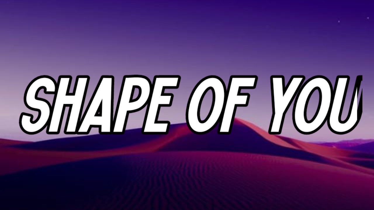 Ed Sheeran - Shape of You (Lyrics) - YouTube