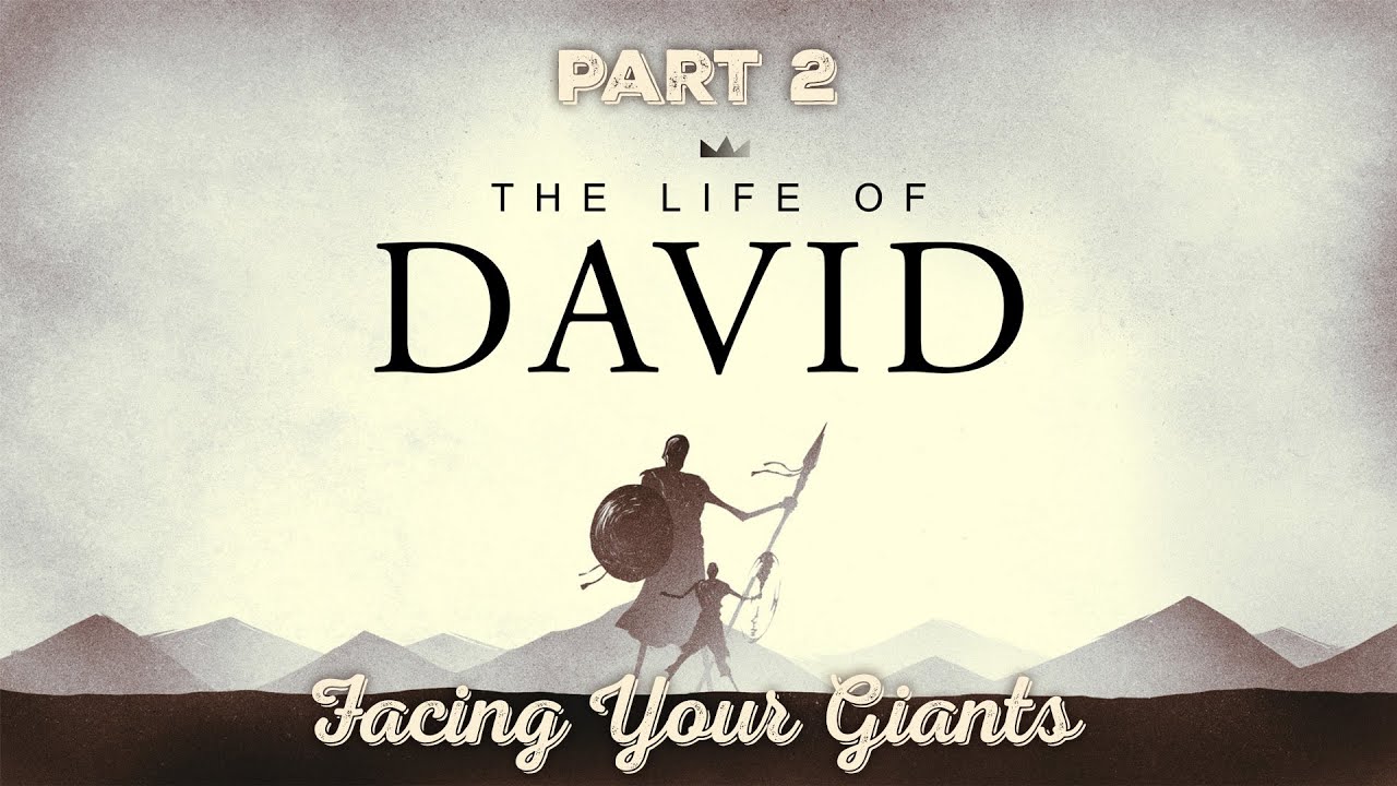 The Life of David, Part 2: Facing Your Giants - YouTube