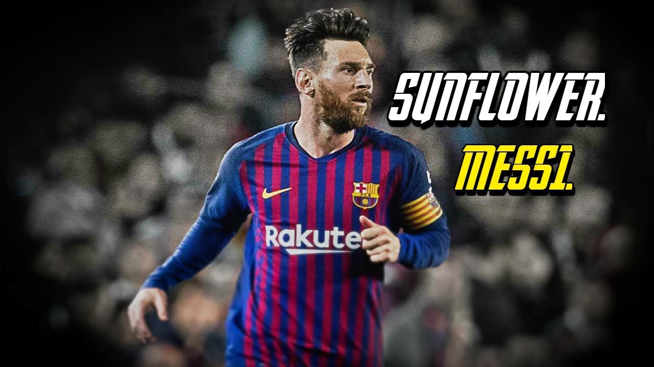 Lionel Messi 🔴 Sunflower Post Malone Swae Lee🔵 Magical Goals And Skills Show Youtube