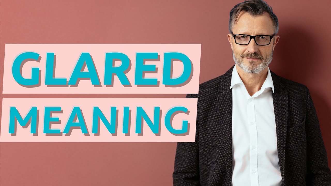 Glared | Meaning of glared 📖 - YouTube