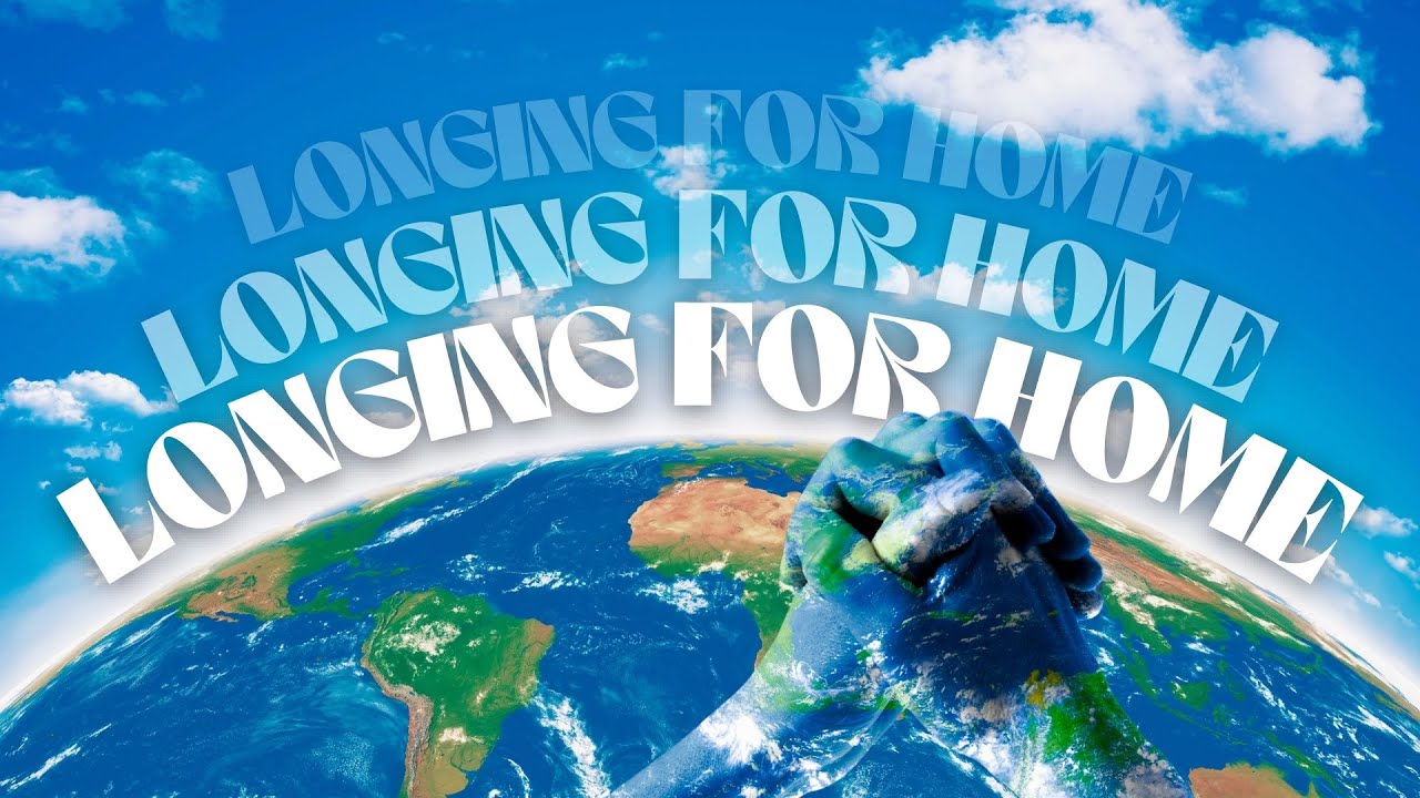 Longing For Home - YouTube
