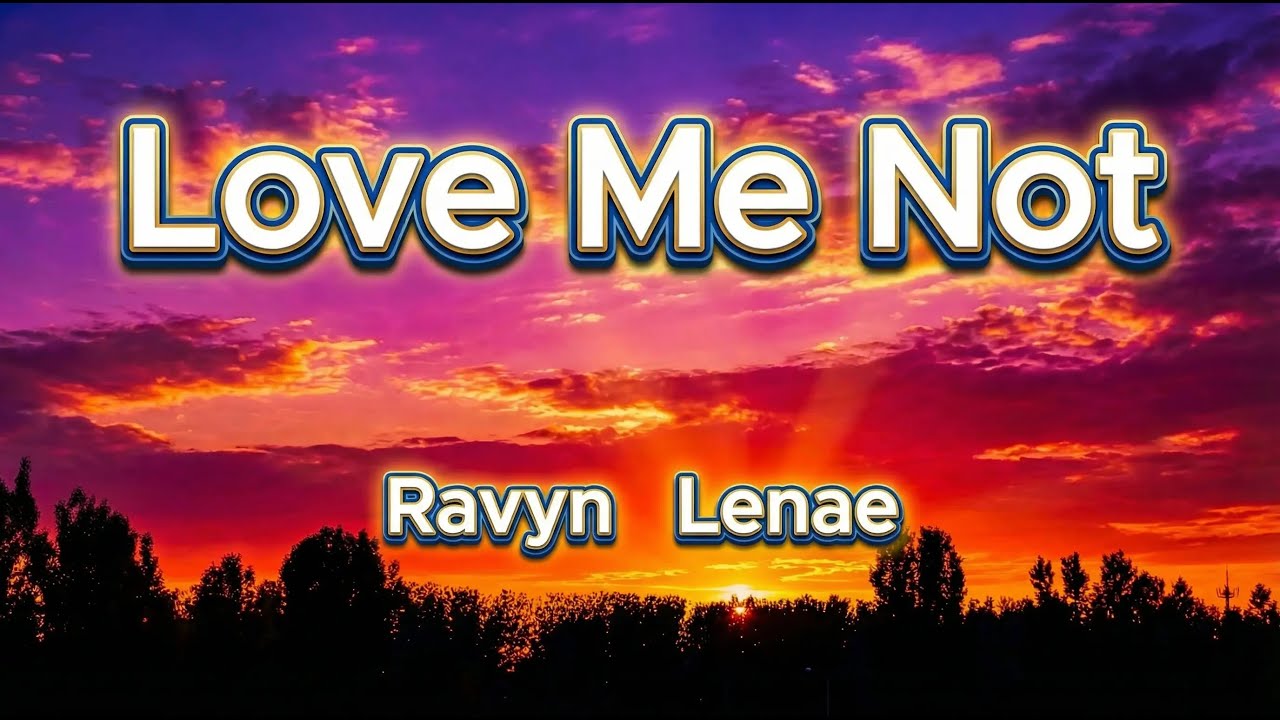 Ravyn Lenae - Love Me Not (Cover Lyrics) - YouTube