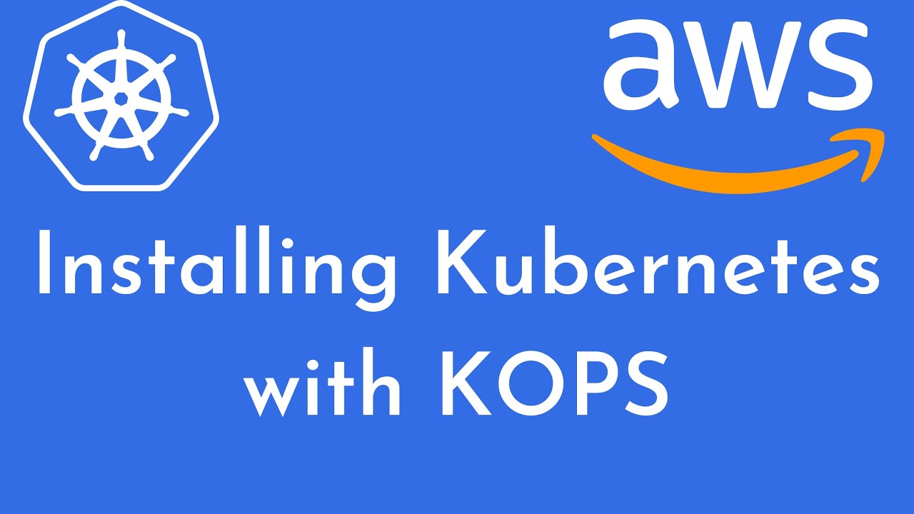Updated Sep 22 Kubernetes Cluster On Aws Using Kops Installing Kubernetes With Kops Kops