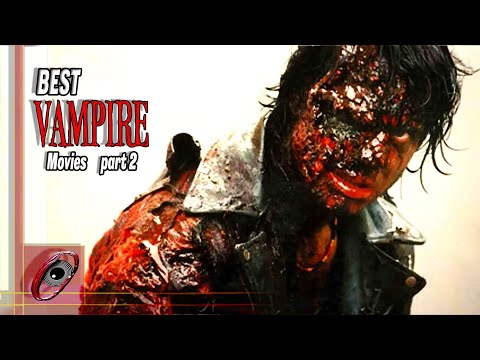 10 BEST F*%King Vampire Horror Movies of all Time! (Part 2)
