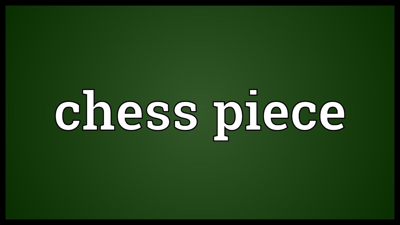 Chess Piece Meaning YouTube chess-piece-meaning-youtube