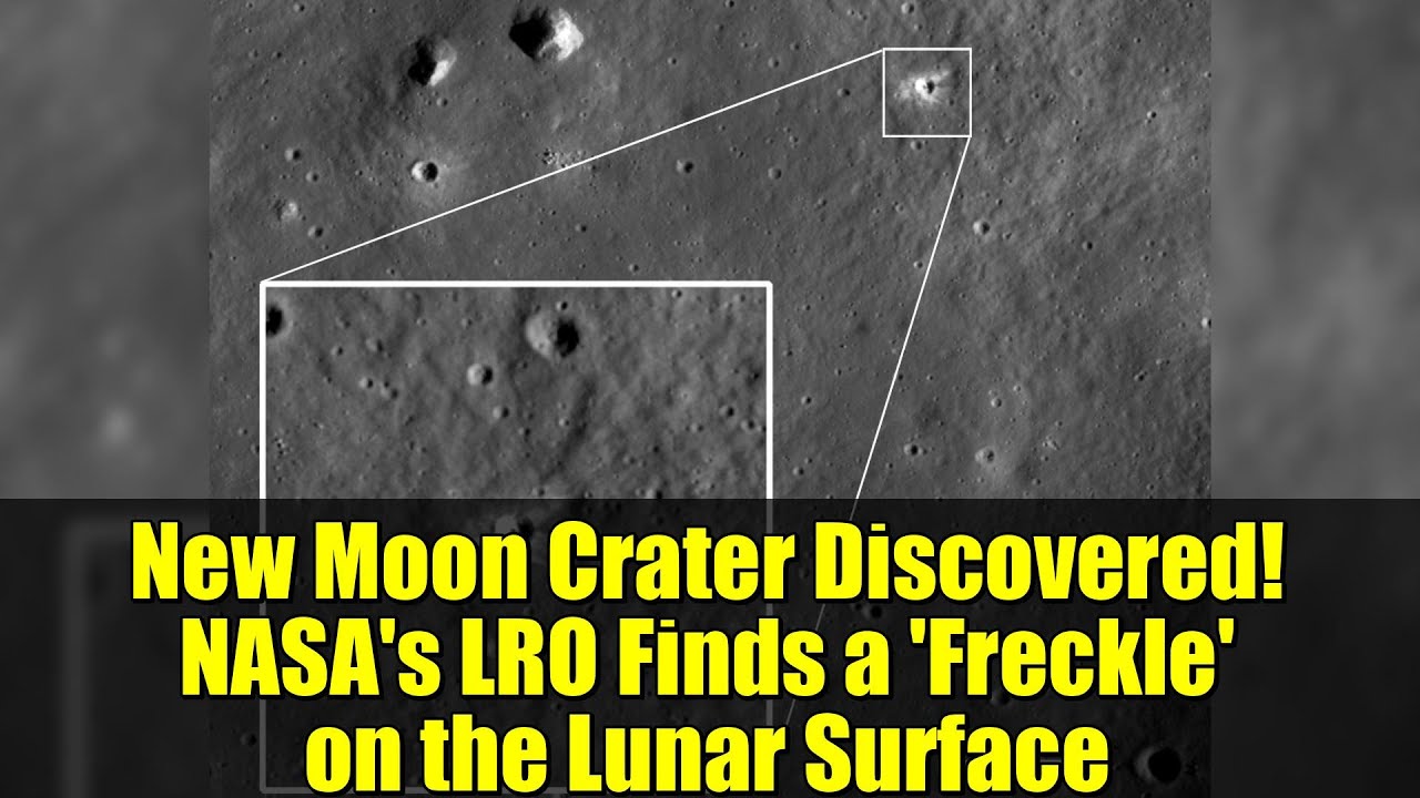 New Moon Crater Discovered! NASA's LRO Finds a 'Freckle' on the Lunar ...