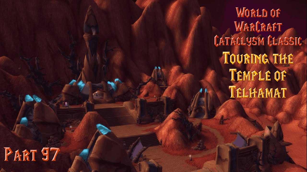 Touring the Temple of Telhamat - Part 97 WoW Cataclysm Classic ...