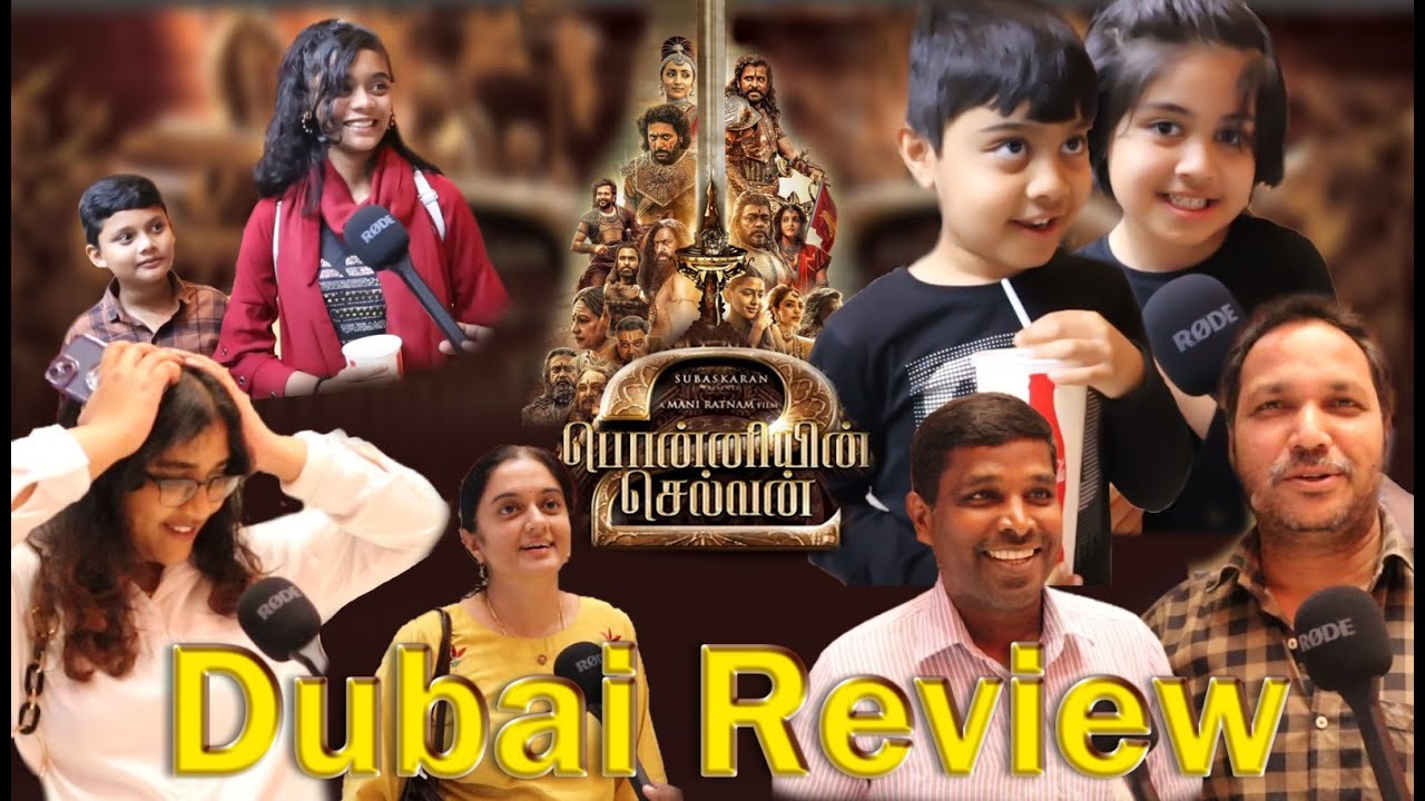 PONNIYIN SELVAN 2 DUBAI REVIEW || PS2 REVIEW IN DUBAI BY DXB THAMIZHAN ...