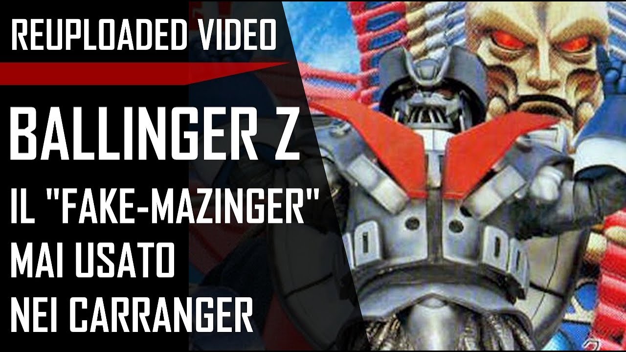 BALLINGER Z - il "FAKE-MAZINGER" MAI USATO nella serie dei CARRANGER ...