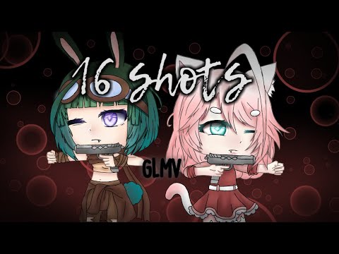 16 Shots | •GLMV• (Nova Oc) - YouTube