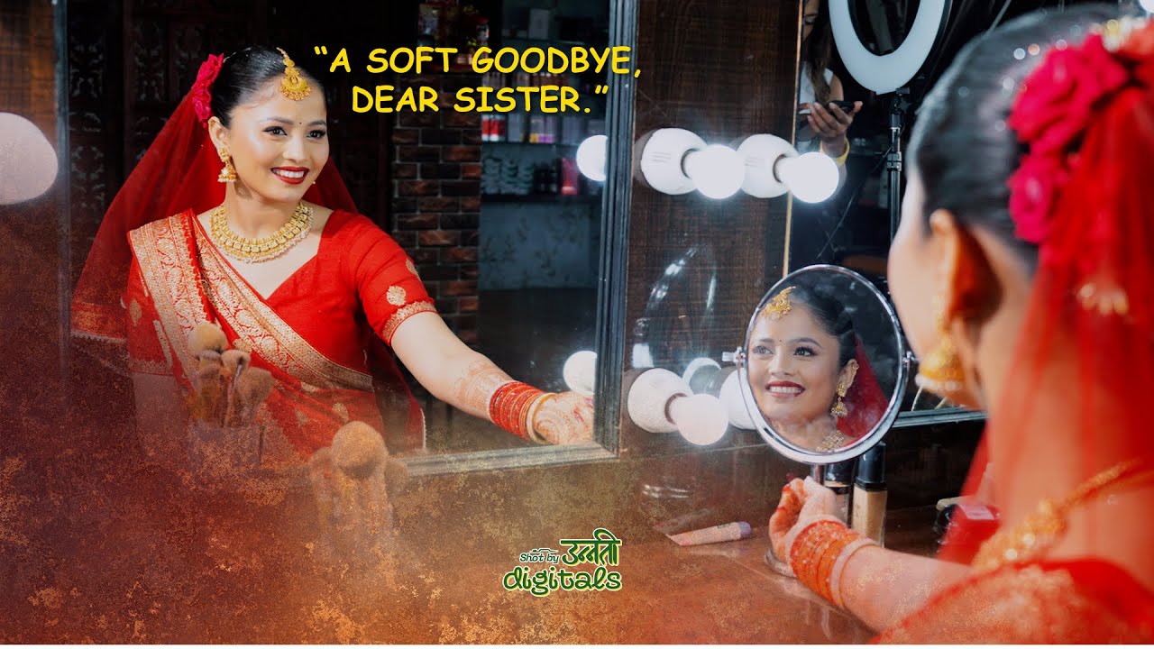 A heartfelt goodbye, little sister l Nepali Cinematic Wedding l Unnati ...