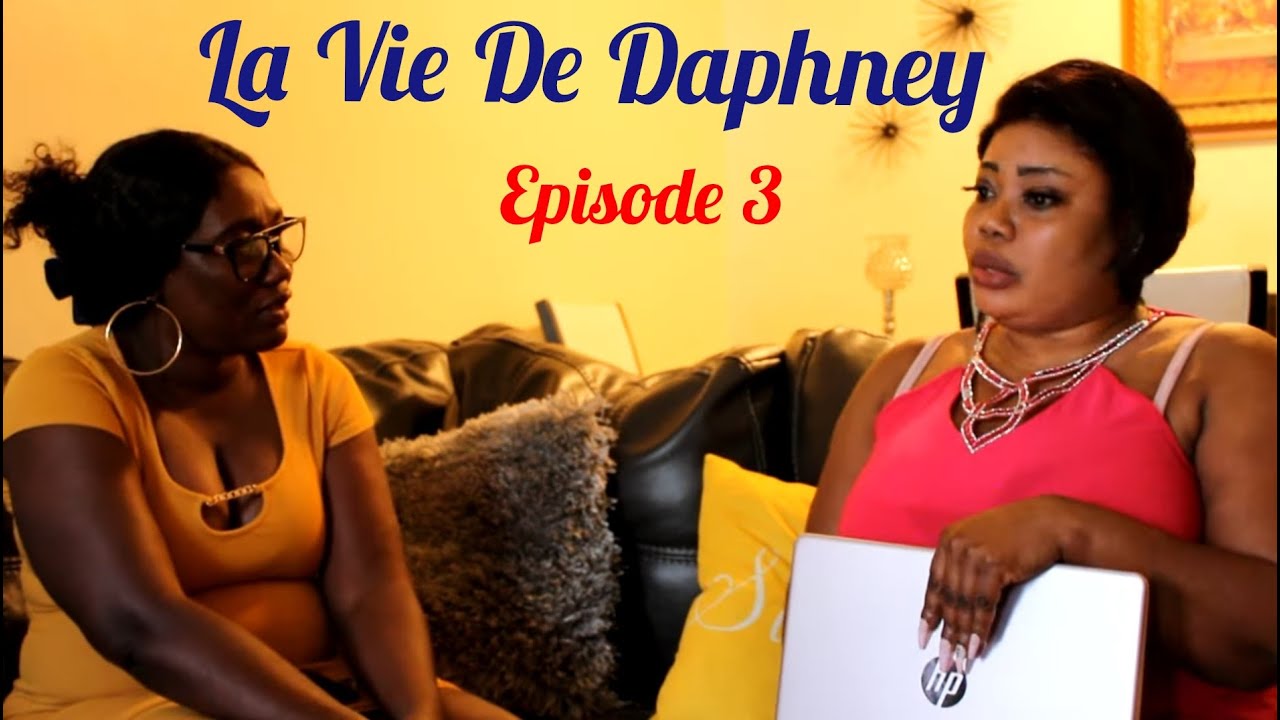 LA VIE DE DAPHNEY, EPISODE 3 - YouTube