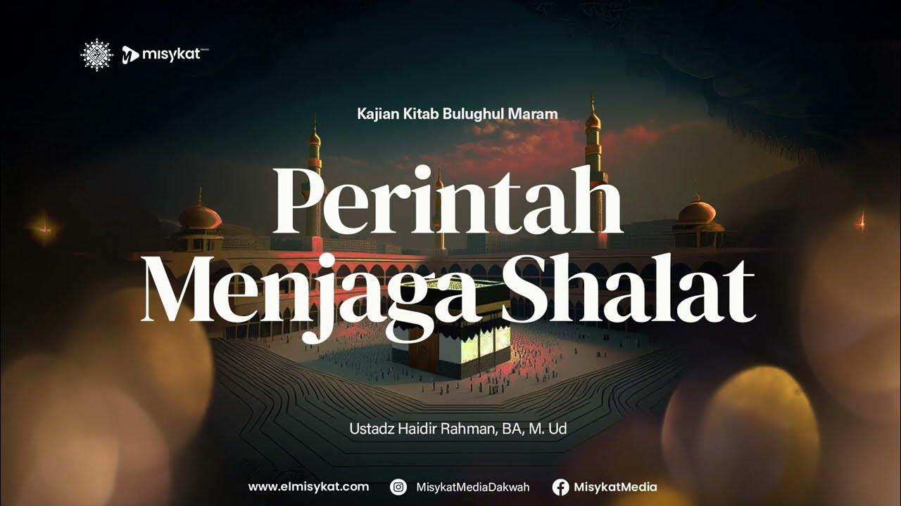 Perintah Menjaga Shalat - Ustadz Haidir Rahman BA. M.Ud - YouTube