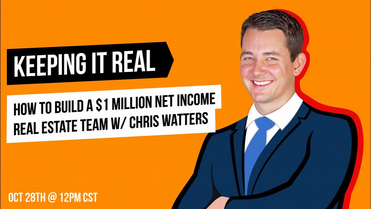 How to Build A $1 Million Net Income Real Estate Team w/ Chris Watters ...