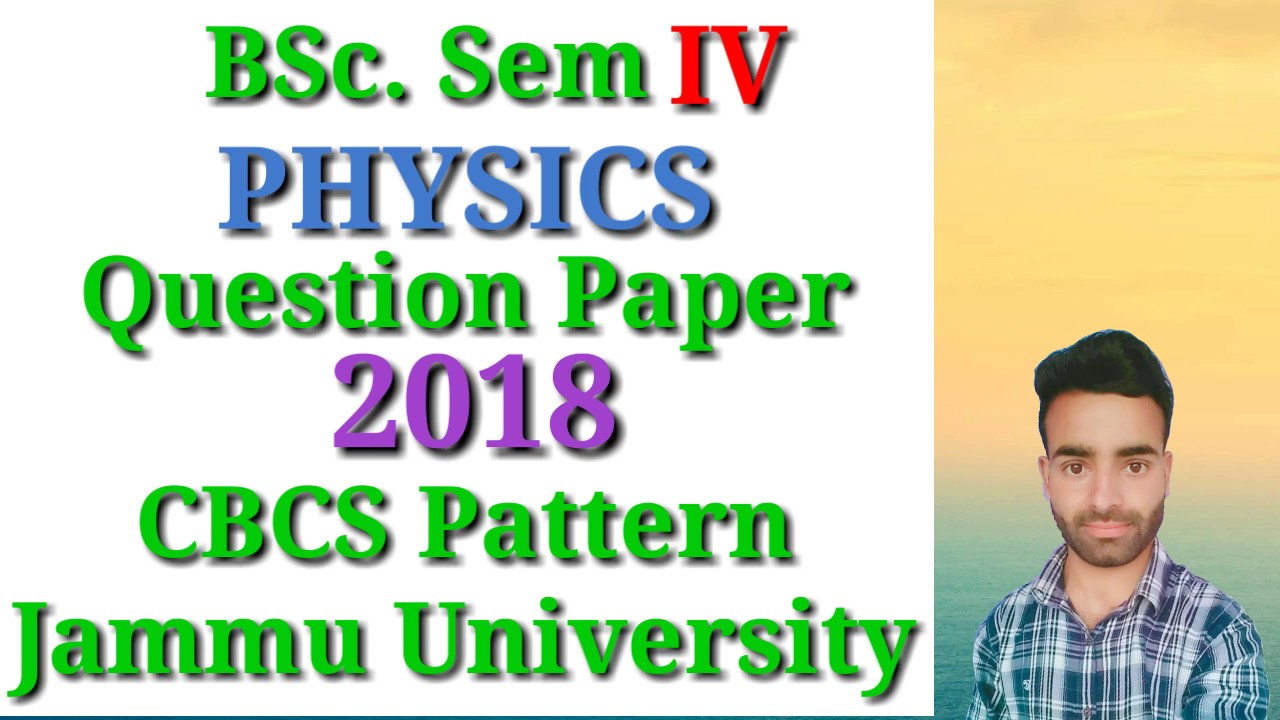 BSc. Sem. 4th Physics Question Paper 2018 CBCS Pattern Jammu University ...