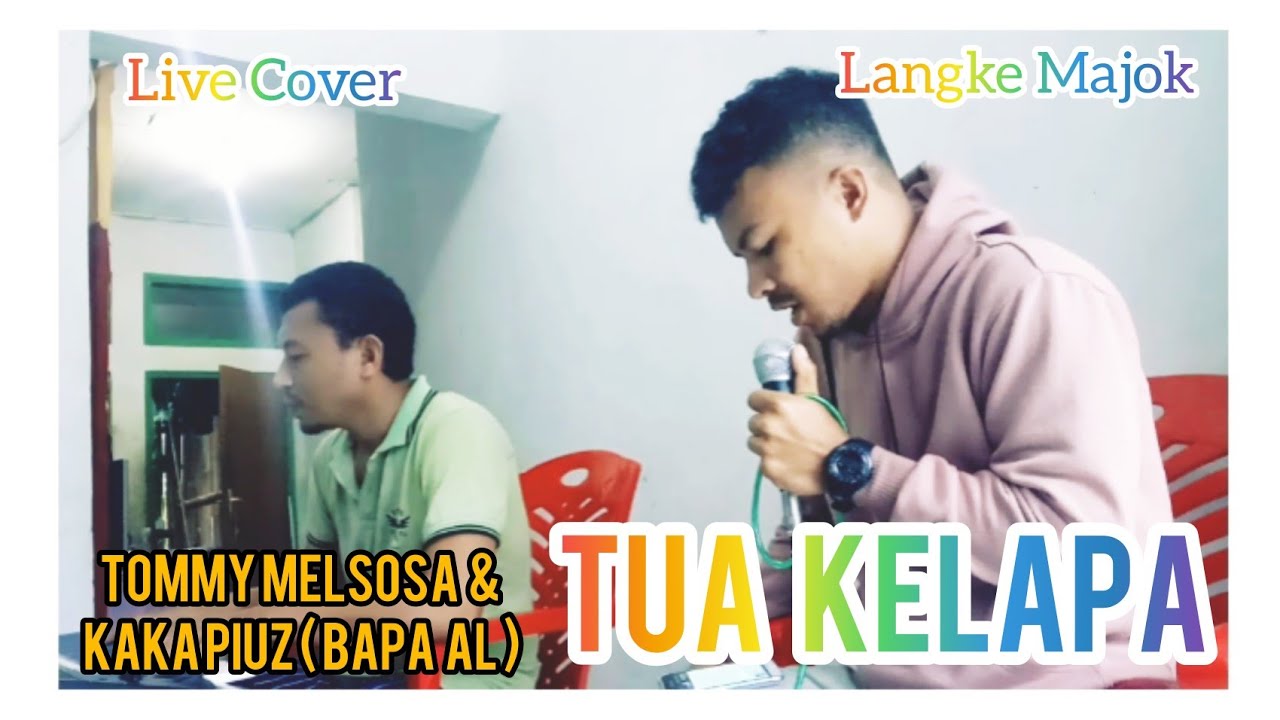 Live.Cover.Langke Majok || TUA KELAPA || Tommy Melsosa & Kaka Piuz ...