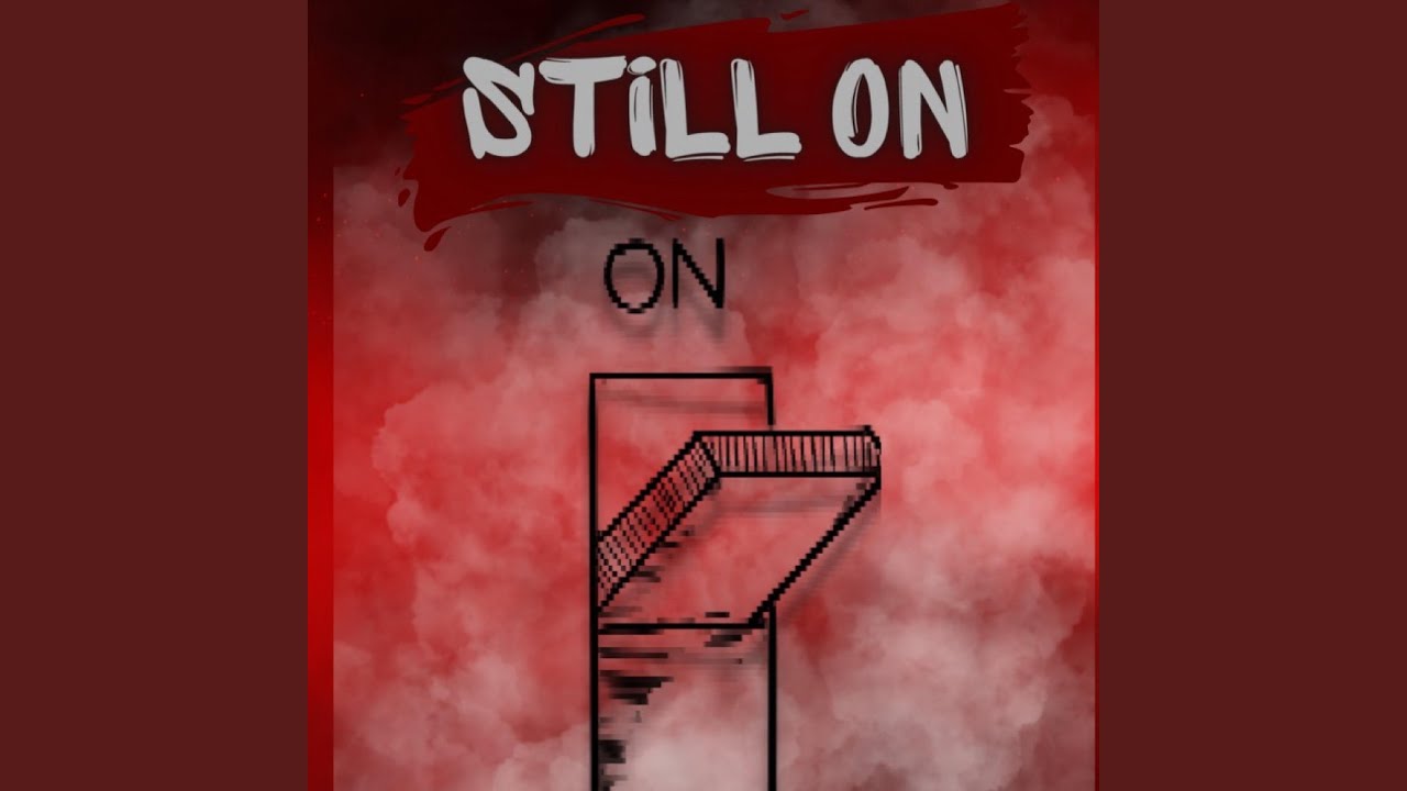 Still On - YouTube