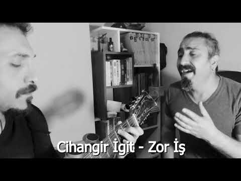 Cihangir igit /Zor is