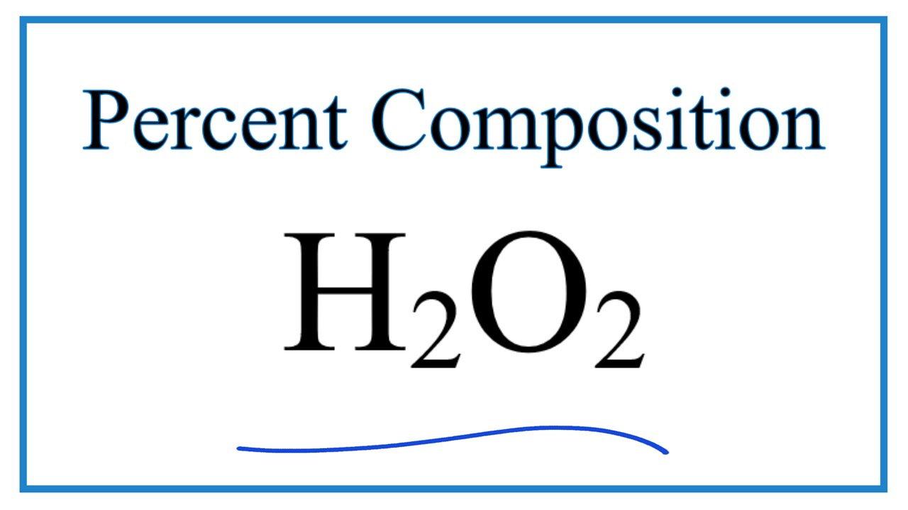 How To Find The Percent Composition By Mass For H2O2 Hydrogen Peroxide How To Find The Percent Composition By Mass For H2O2 Hydrogen Peroxide