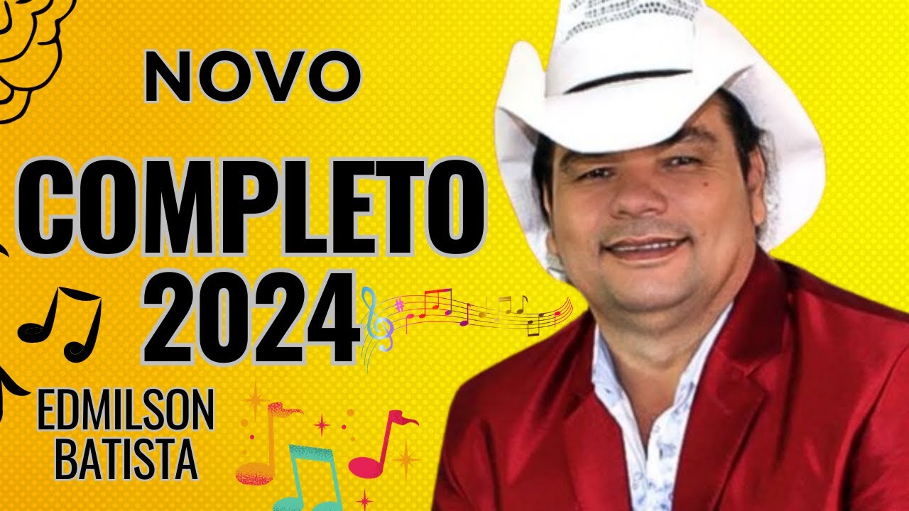 Edmilson Batista Novo CD 2024 - Edmilson Batista Rep Atualizado 2024 - YouTube