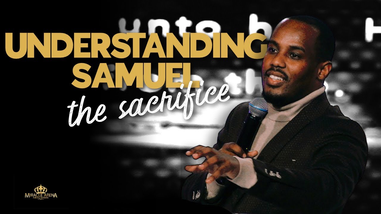 UNDERSTANDING SAMUEL: The Sacrifice | MINISTER MERVIN KUTAKO - YouTube