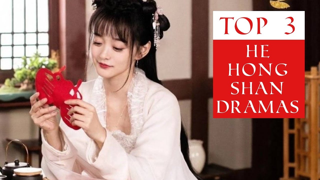 Top 3 He Hong Shan Dramas - YouTube