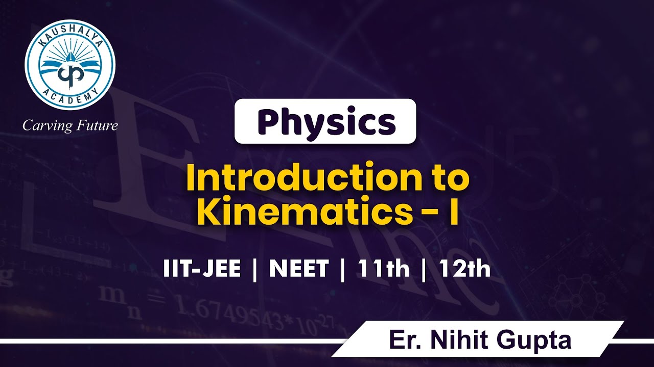 Introduction to Kinematics | NEET\AIIMS | Physics | Class 11 | NCERT ...