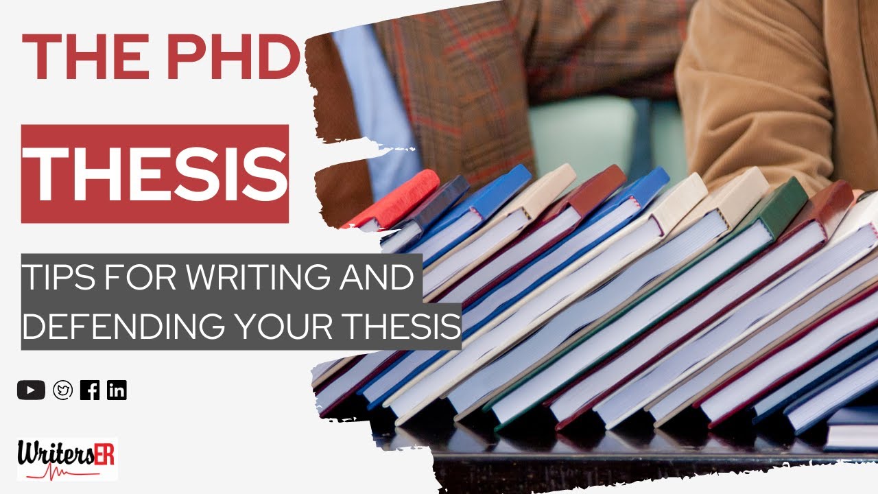 The PhD Thesis: Tips for Writing and Defending Your Thesis | WritersER ...