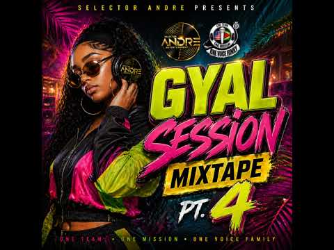 SELECTOR ANDRE GYAL SESSION MIXTAPE PT 4