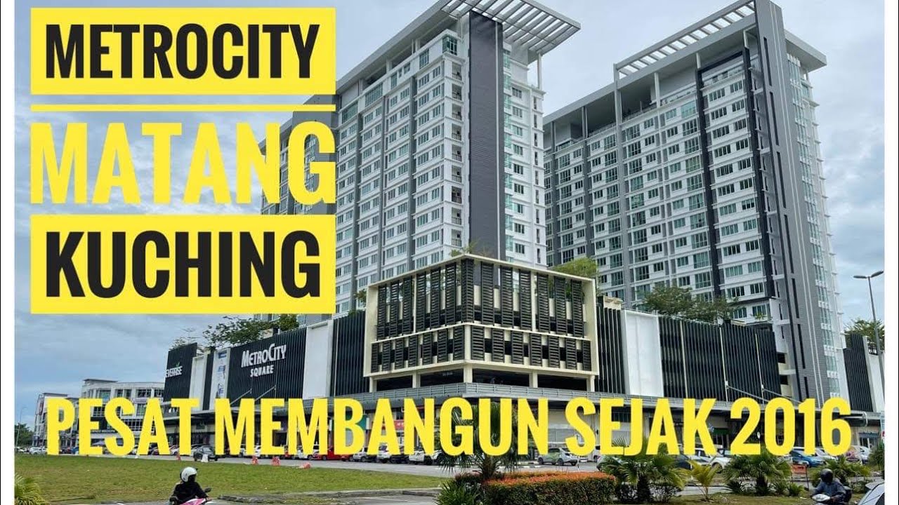 METROCITY MATANG KUCHING #2021 - YouTube