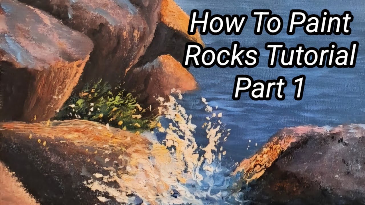 How To Paint Rocks Oil Painting Tutorial Part 1 - YouTube