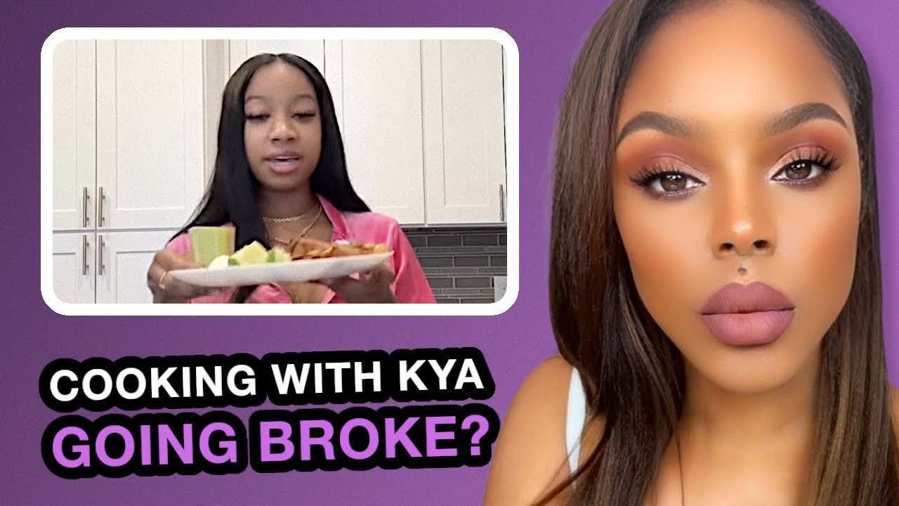 Cooking With Kya FINALLY ADDRESSED Going Broke & More! - YouTube