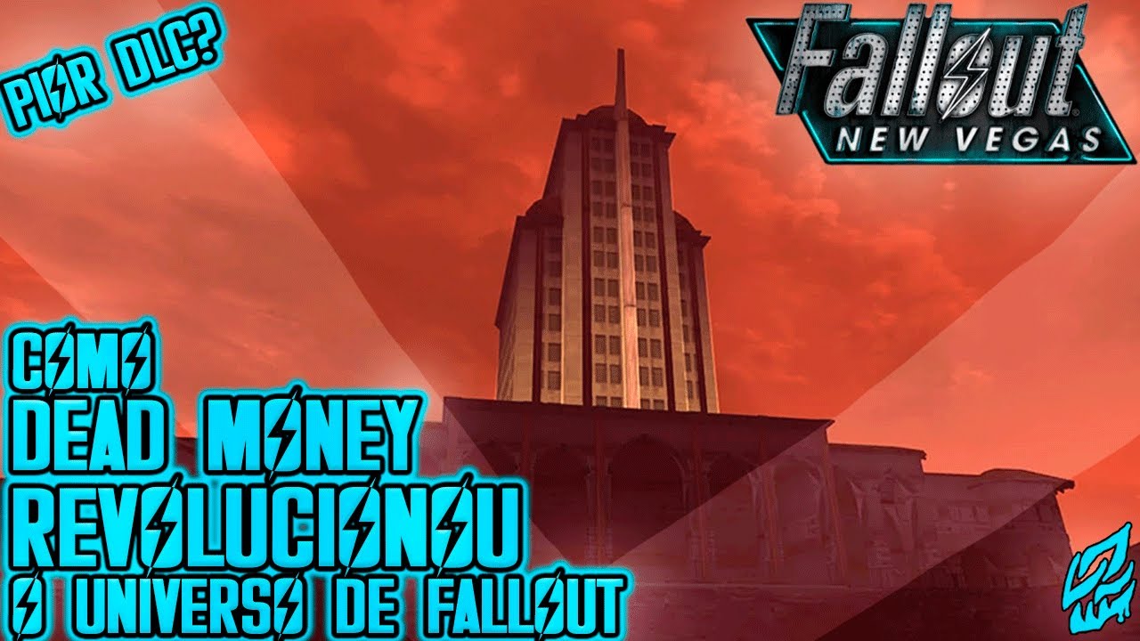 COMO UMA DLC RUIM REVOLUCIONOU O UNIVERSO DE FALLOUT (DEAD MONEY) - Pt ...