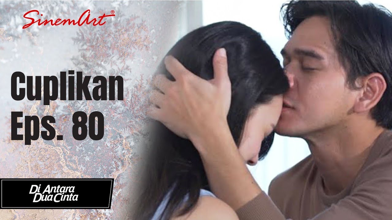 DI ANTARA DUA CINTA | Cuplikan Eps. 80 - YouTube