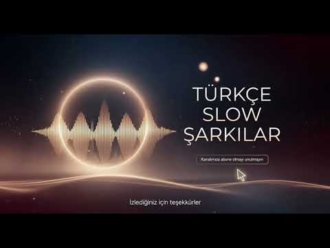Yeni Türkçe Slow Mix duygusal remix Yavaş Şarkılar Aşk Şarkıları Duygusal Şarkılar 2026