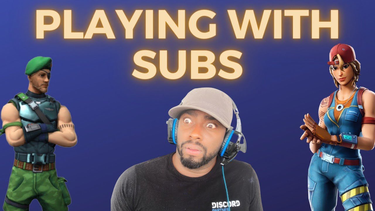 Fortnite- Playing with Subs - YouTube