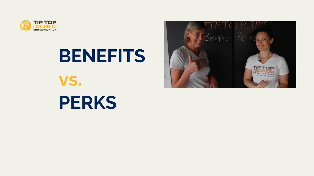 TIP TOP TIP: What’s the difference? Benefits vs. perks - YouTube